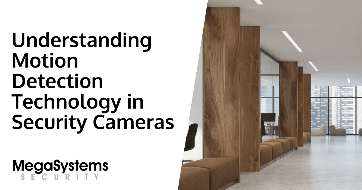 Understanding Motion Detection Technology in Security Cameras
